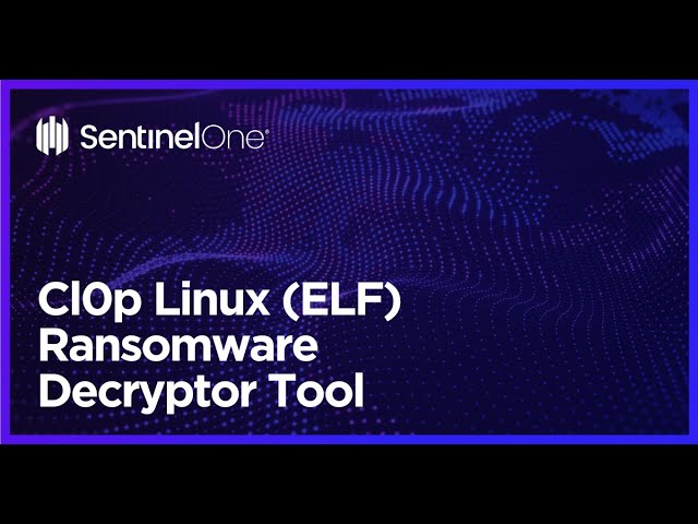 Cl0p Ransomware Linux (ELF) Decryptor Tool - SentinelOne DE